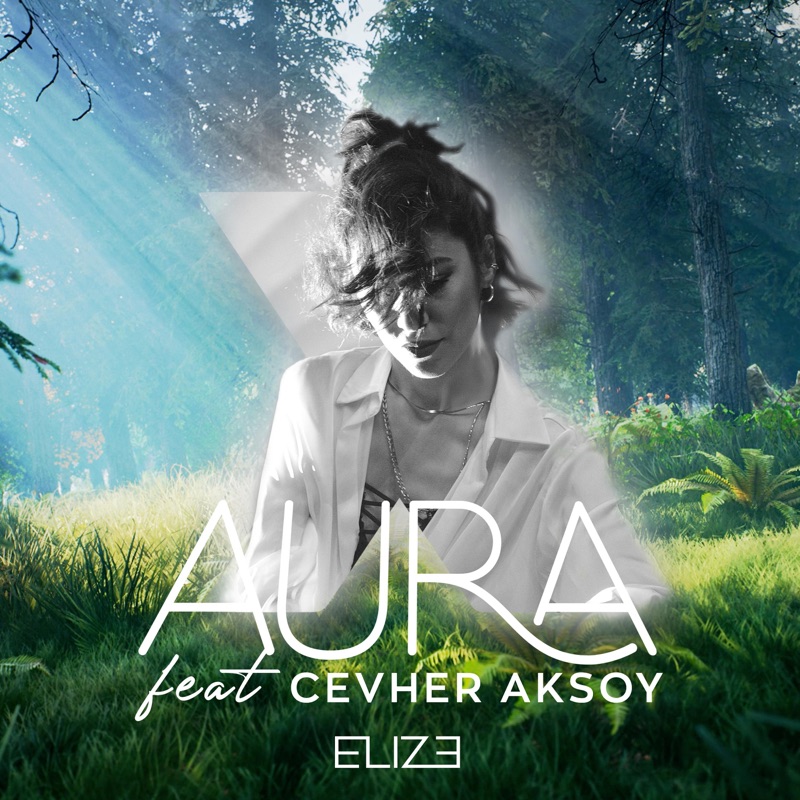 Aura (feat. Cevher Aksoy) - Elize Öncel: Song Lyrics, Music Videos ...