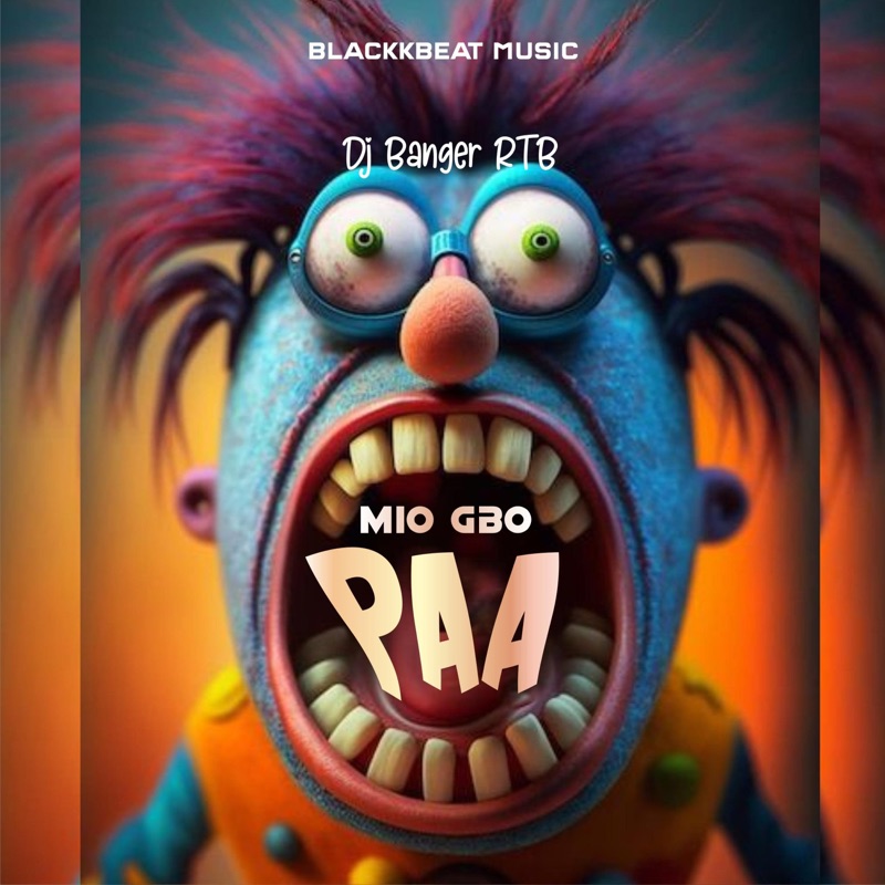 Mio Gbo Paa (feat. DJ Banger RTB) - Music Video by Blackk Beat Music ...