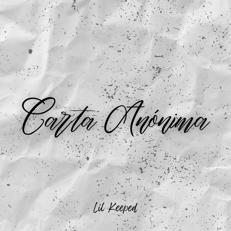 Carta Anónima - Lil Keeped: Song Lyrics, Music Videos & Concerts