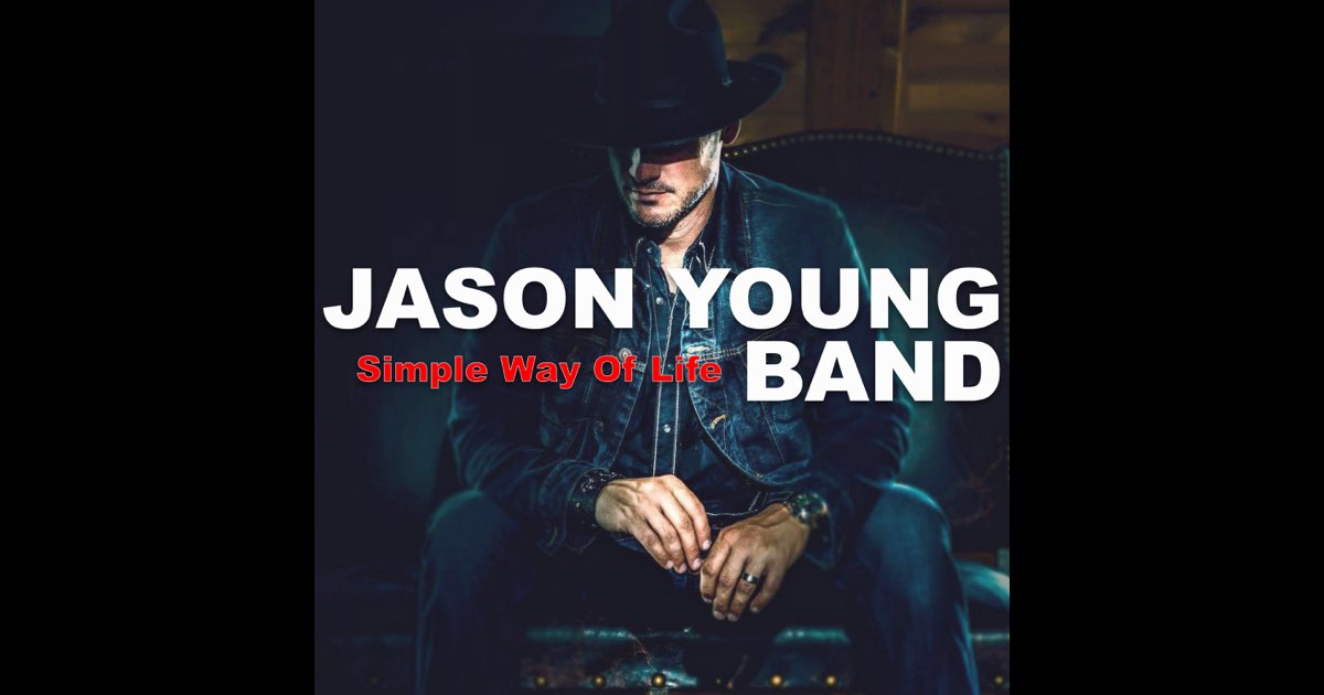 ‎Simple Way of Life - Album by Jason Young Band - Apple Music