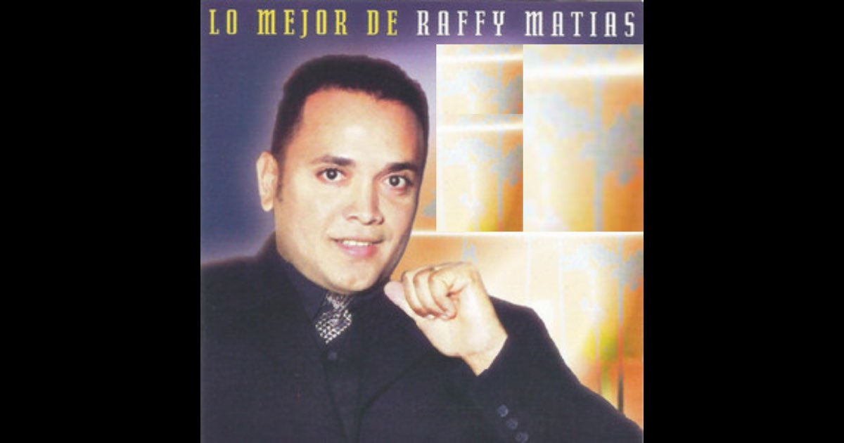 ‎Lo Mejor de Raffy Matias - Raffy Matiasのアルバム - Apple Music
