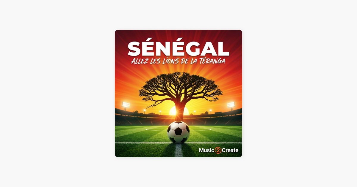 ‎Sénégal - Allez Les Lions de la Téranga - Morceau par music2create ...