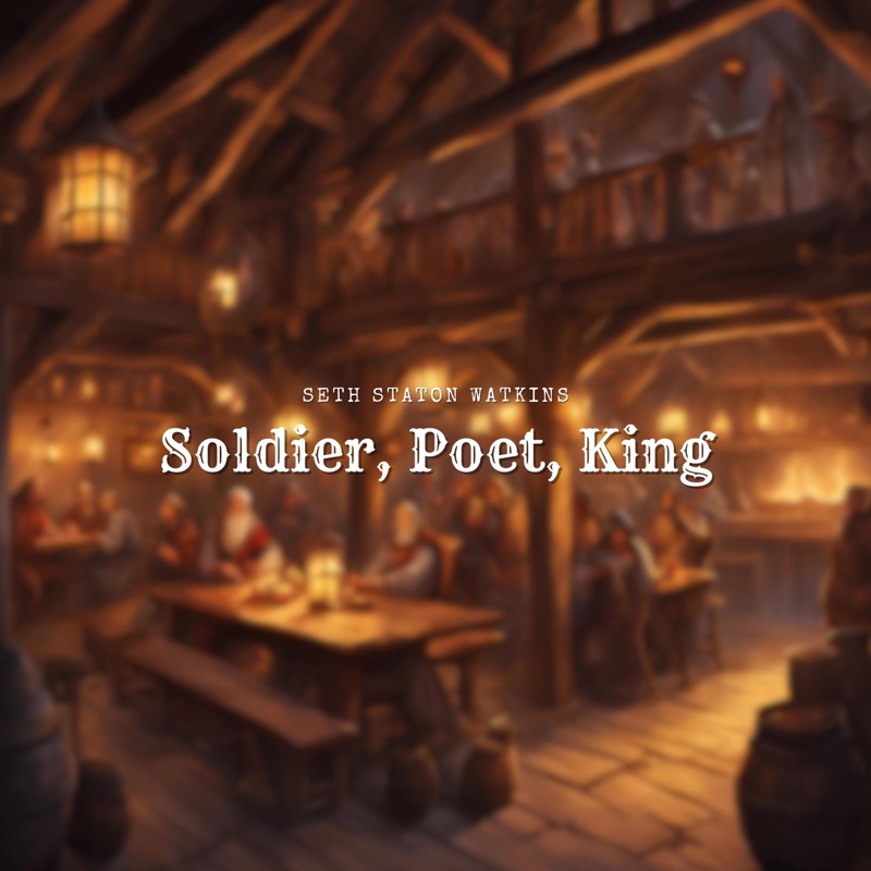 Soldier, Poet, King - Seth Staton Watkins: Song Lyrics, Music Videos ...