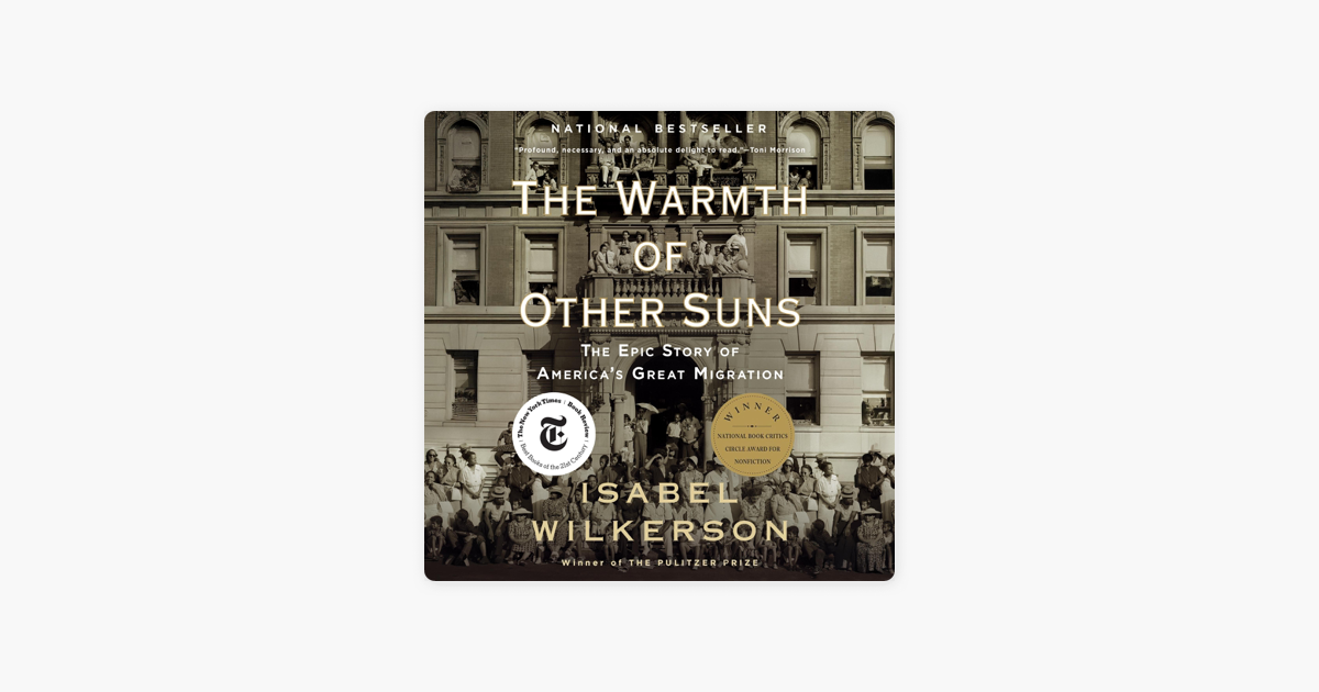 ‎The Warmth of Other Suns: The Epic Story of America's Great Migration ...