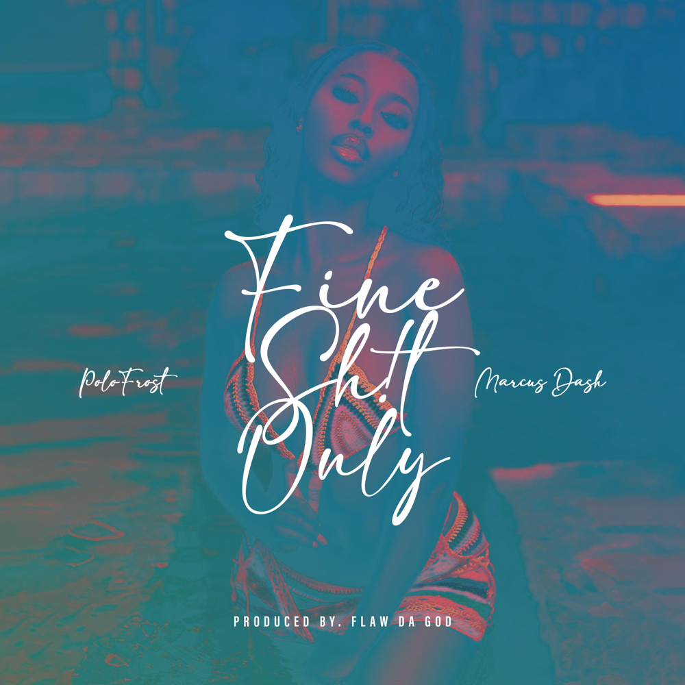Polo Frost – Fine Shit Only Lyrics | Genius Lyrics