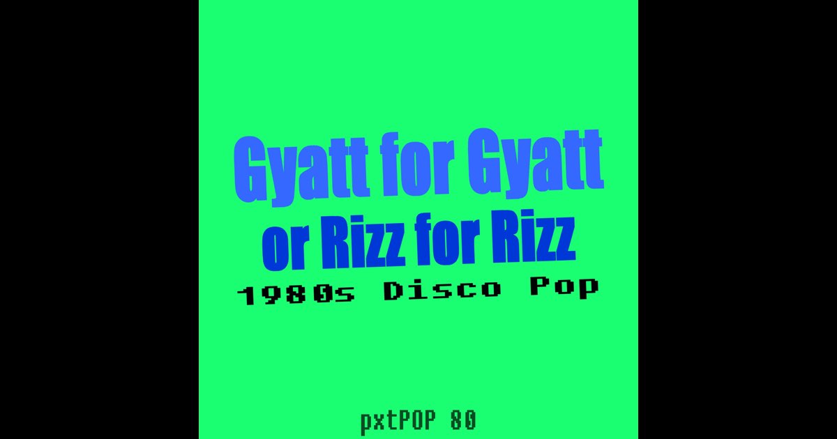 ‎Gyatt for Gyatt or Rizz for Rizz (1980s Disco Pop) - Single - Album by ...