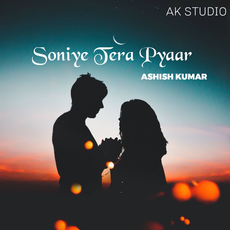 Soniye Tera Pyaar - Ashish Kumar: Song Lyrics, Music Videos & Concerts Soniye Tera Pyaar - Ashish Kumar: Song Lyrics, Music Videos & Concerts