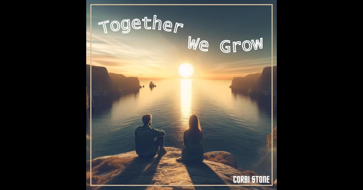 Together We Grow - Single” álbum de Corbi Stone en Apple Music