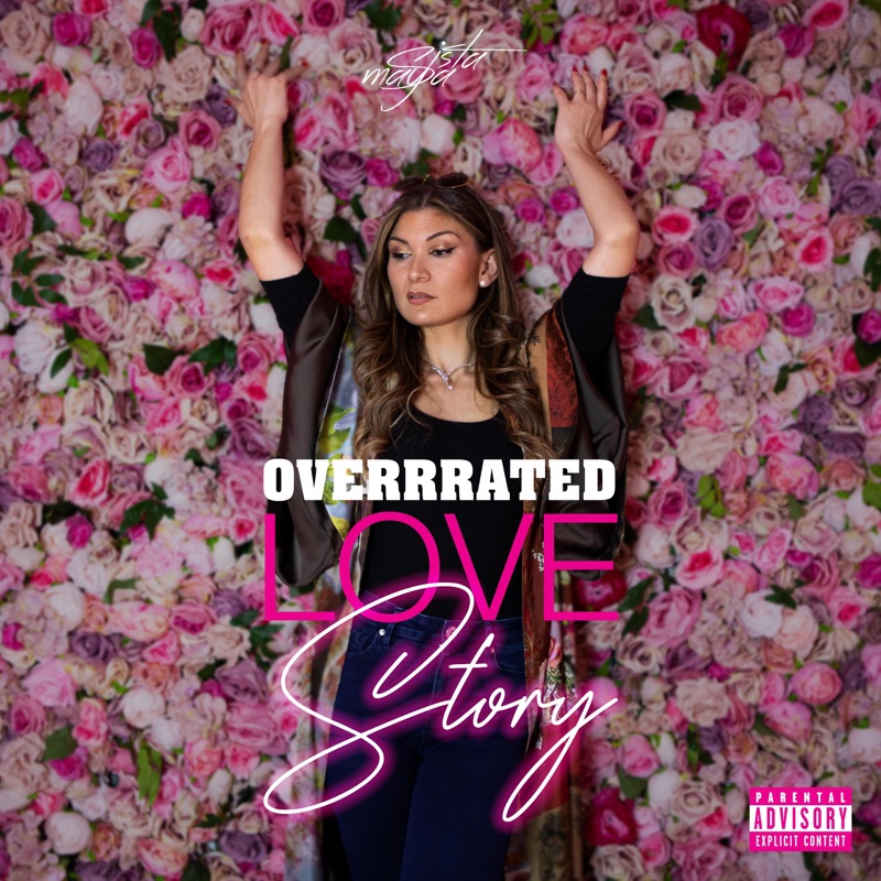 Overrated Love Story - Sista Maysa: Song Lyrics, Music Videos & Concerts