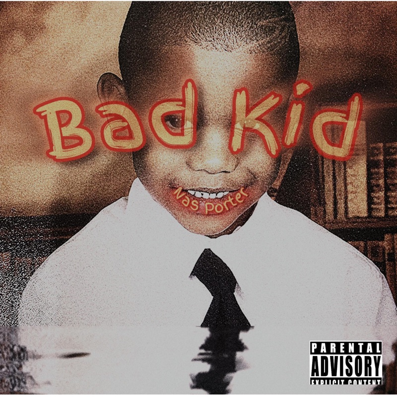 Bad Kid (feat. Chris Mula) - Nas Porter: Song Lyrics, Music Videos ...