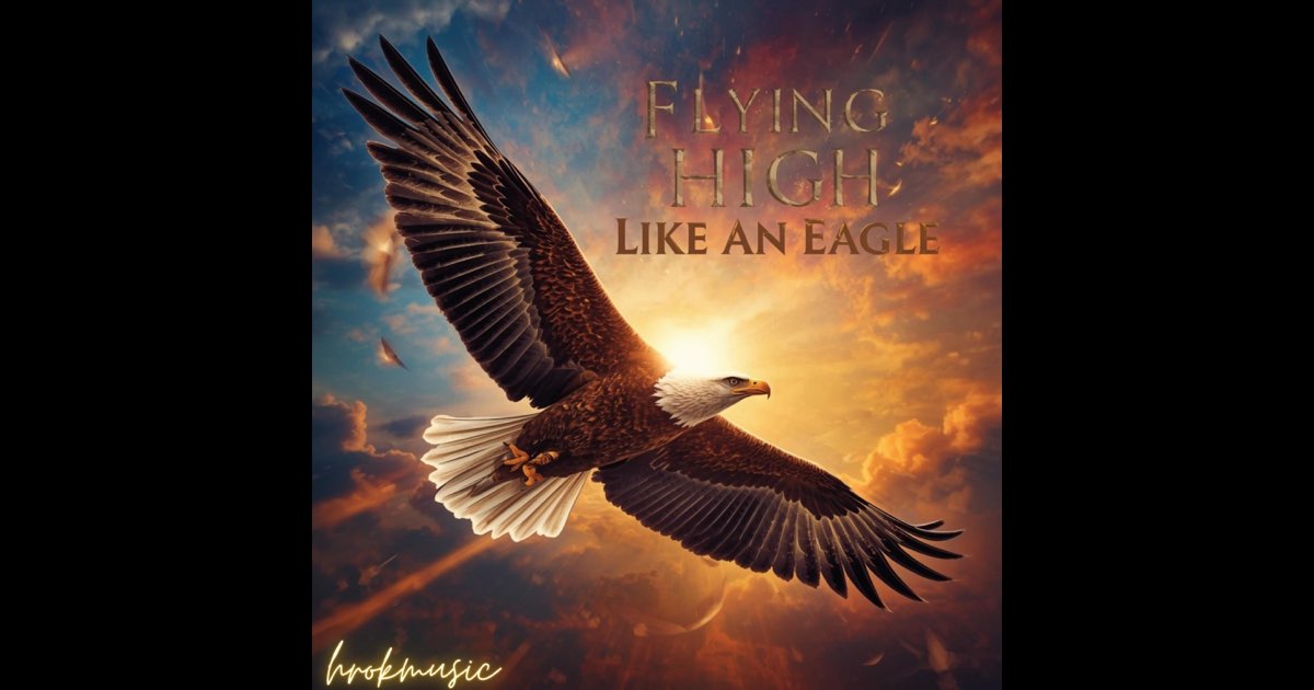 ‎Flying High Like an Eagle - Single - Album by HrokMusic - Apple Music