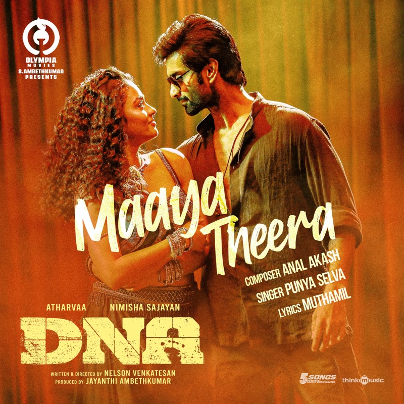 Maaya Theera (From "DNA") - Anal Akash, Punya Selva & Muthamil: Song Lyrics, Music Videos & Concerts