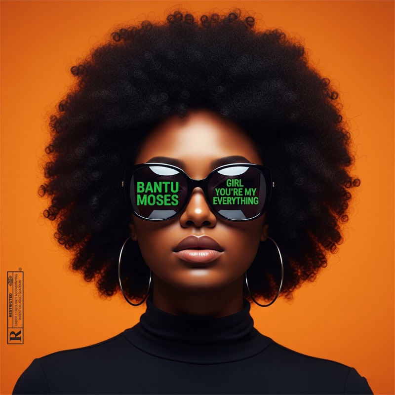 Girl You're My Everything - Bantu Moses: Song Lyrics, Music Videos ...
