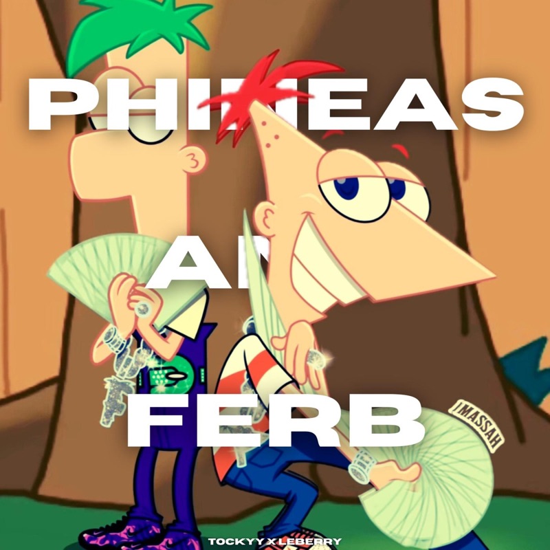 Phineas And Ferb (feat. LeBerry) - Tockyy: Song Lyrics, Music Videos ...