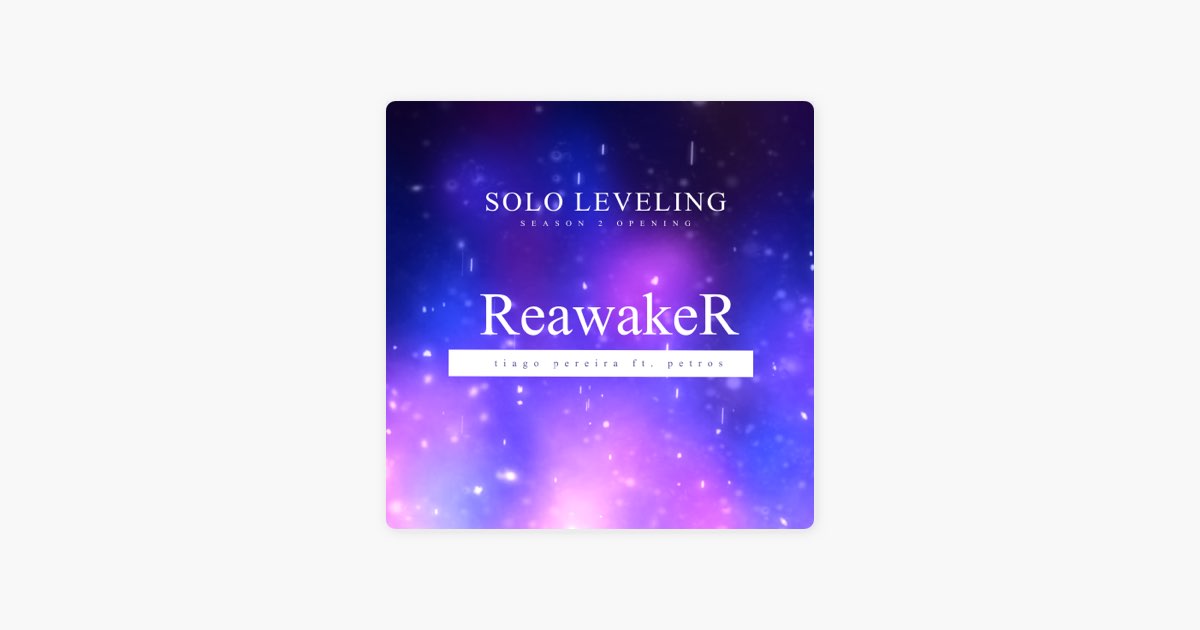 ‎Reawaker (Solo Leveling Season 2 Opening) [feat. Petros] - Canción de ...