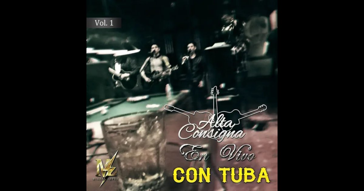 Alta Consigna Con Tuba Vol.1 (En Vivo)” álbum de Alta Consigna en Apple ...