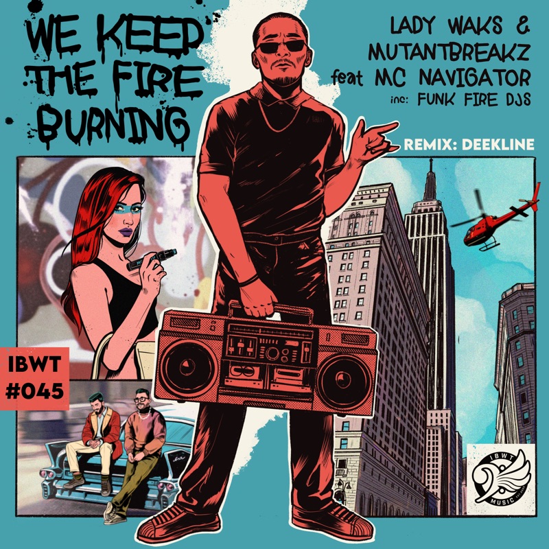 We Keep the Fire Burning (feat. MC Navigator) [Deekline Remix] - Lady Waks & Mutantbreakz: Song ...