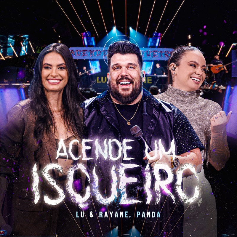Acende um Isqueiro - Lu & Rayane & Panda: Song Lyrics, Music Videos ...