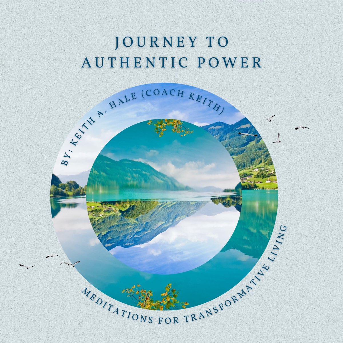 ‎Journey to Authentic Power: Meditations for Transformative Living ...