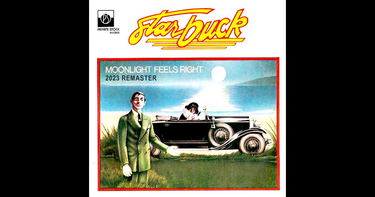 ‎Moonlight Feels Right (2023 Remaster) - STARBUCKのアルバム - Apple Music