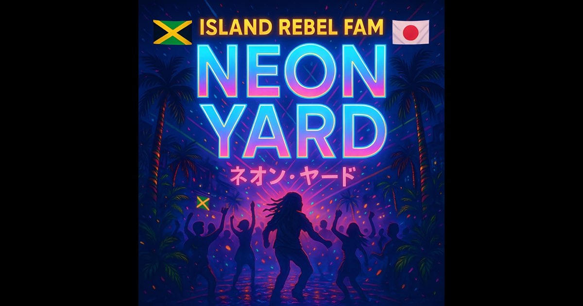 ‎Neon Yard (feat. Ariel Marley, Kaito & Lana) - Single - Island Rebel ...