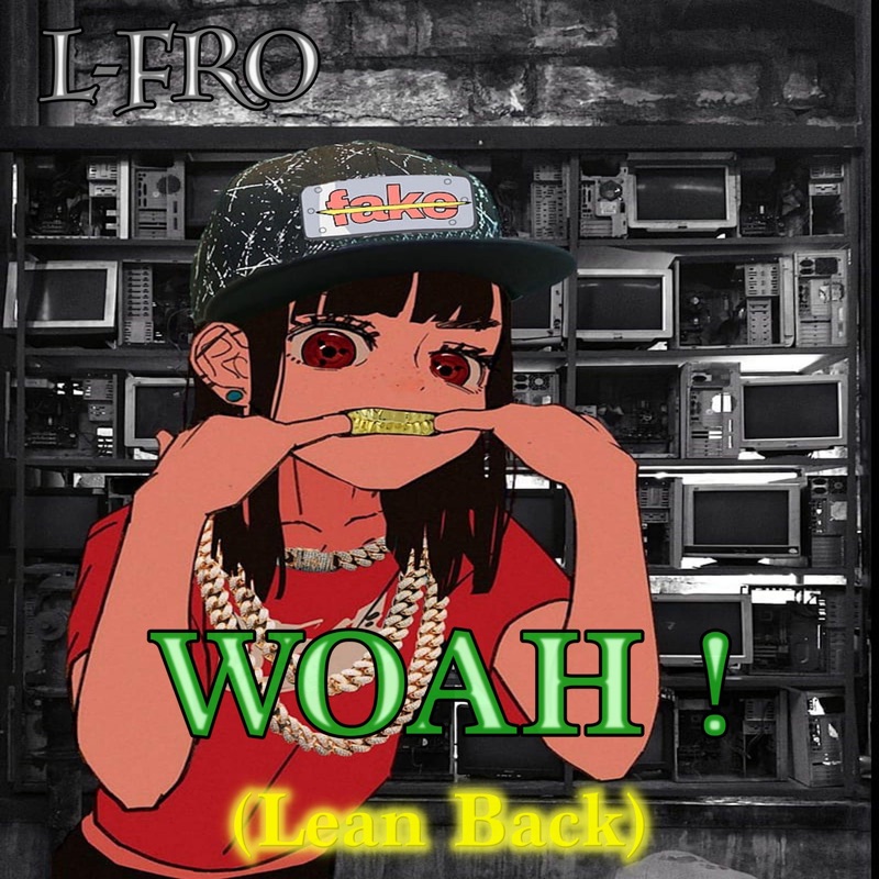 WOAH! - L-Fro: Song Lyrics, Music Videos & Concerts