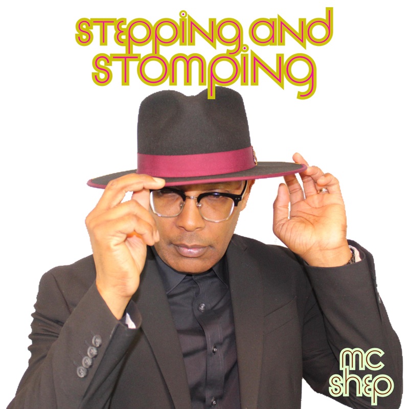 Stepping and Stomping (Dance Edition) - MC Shep: Song Lyrics, Music ...