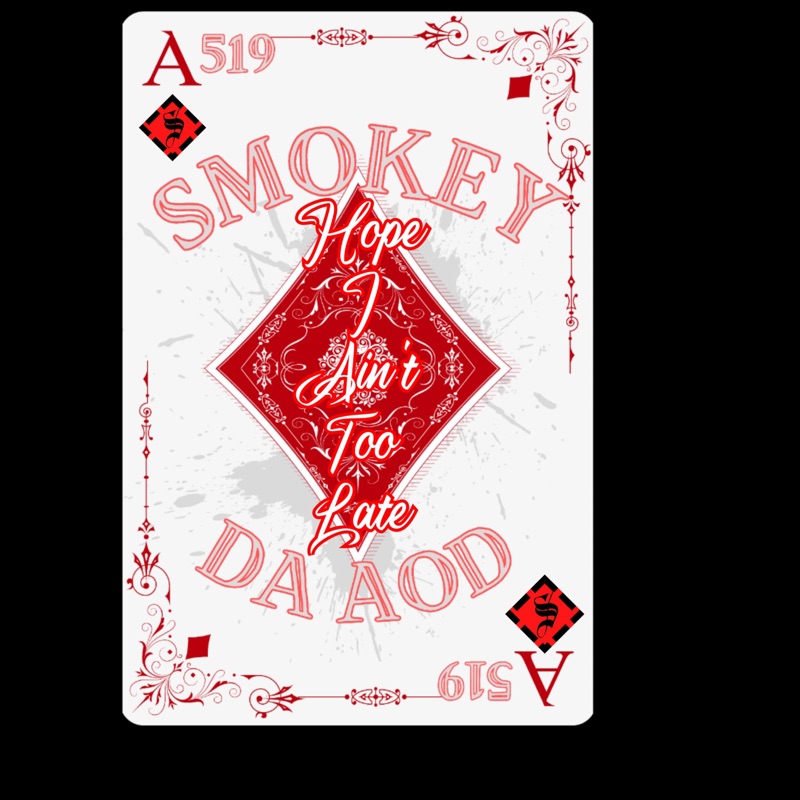 Hope I Ain't Too Late (feat. Tanja) - Smokey Da AOD: Song Lyrics, Music ...