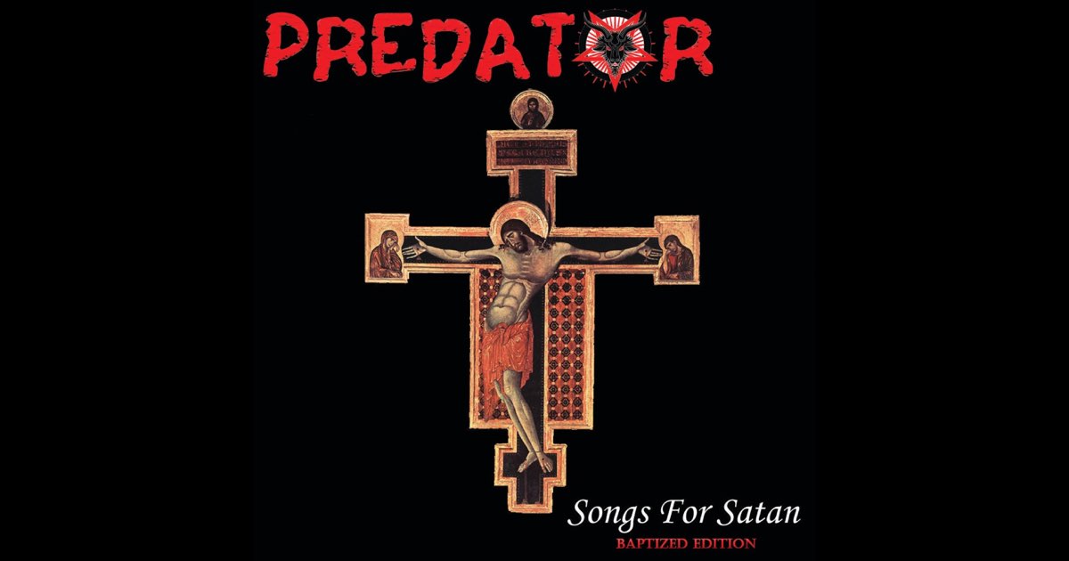 ‎Songs For Satan (Baptized Edition) - Álbum de Predator - Apple Music