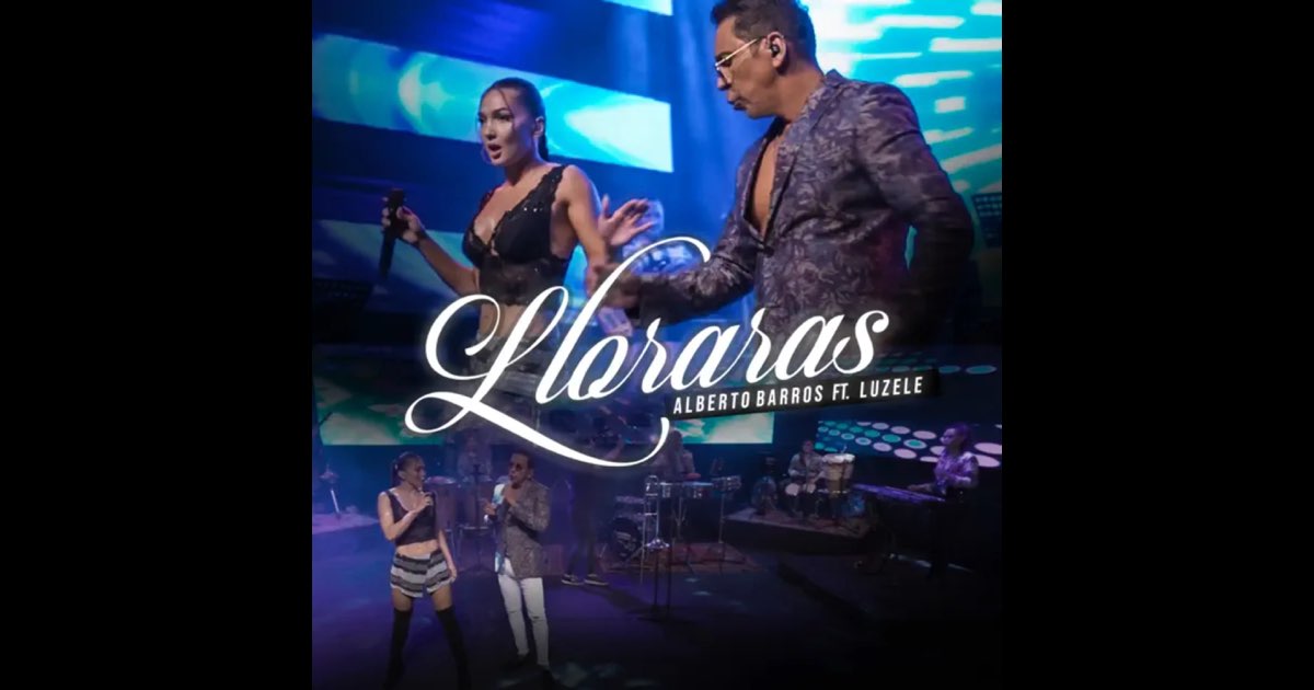 ‎Lloraras (feat. Luzele) - Single – Album von Alberto Barros – Apple Music