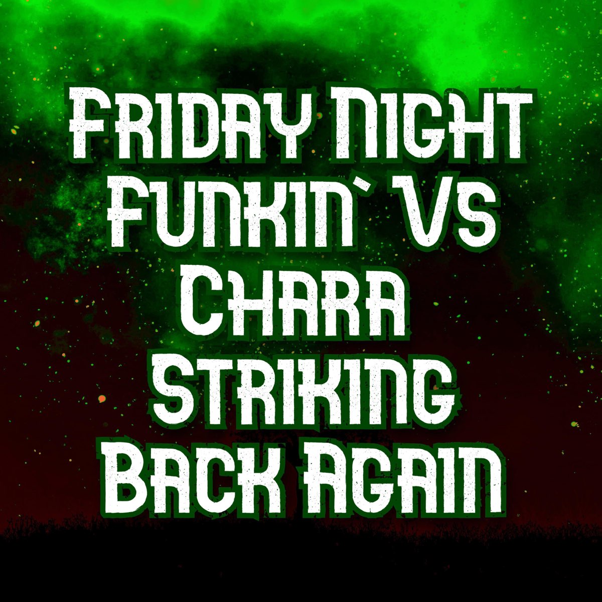 ‎Friday Night Funkin' Vs Chara - Striking Back Again - Single - Album ...