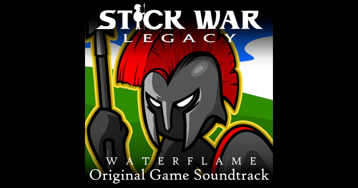 ‎Stick War Legacy (Original Game Soundtrack) - EP - Album by Waterflame ...