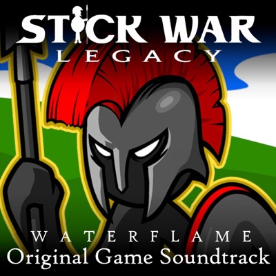 Stick War Legacy (Original Game Soundtrack) - EP - album by Waterflame