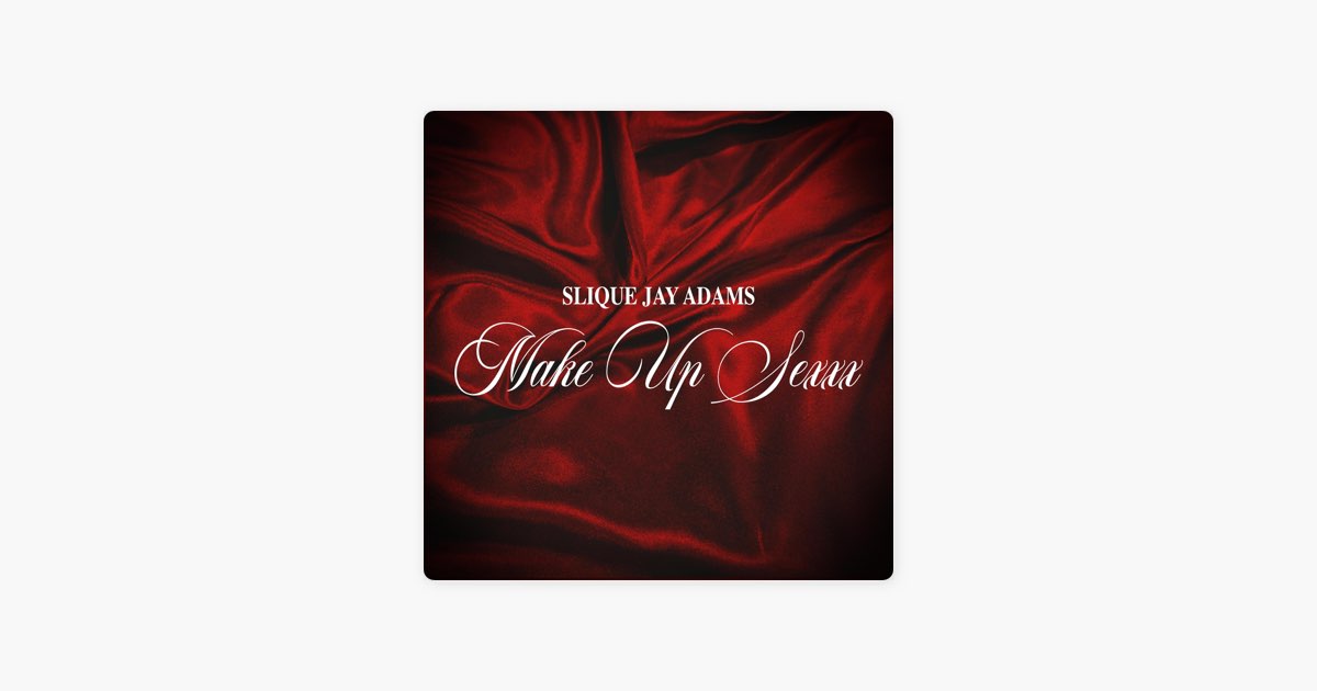 ‎Make Up Sexxx - Song by Slique Jay Adams - Apple Music