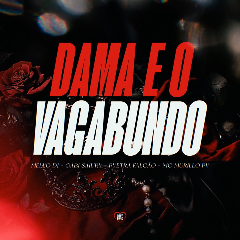 Dama e o Vagabundo (feat. FranMix) - Gabi Saiury, MC Murillo PV, Mello ...