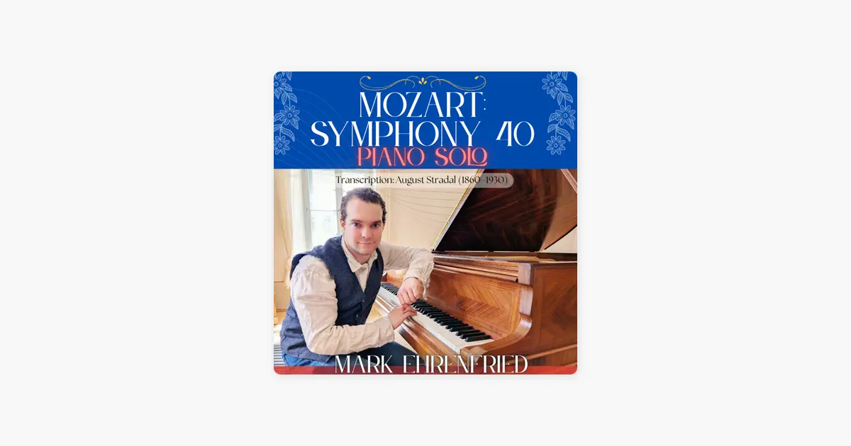 ‎Mark Ehrenfried的《Mozart: Symphony No. 40 (Transcr. for Piano by August ...