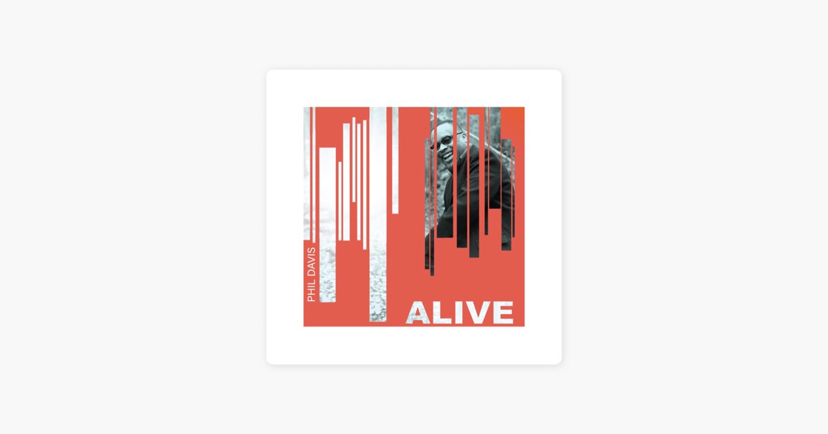 ‎Alive - Album by Phil Davis - Apple Music