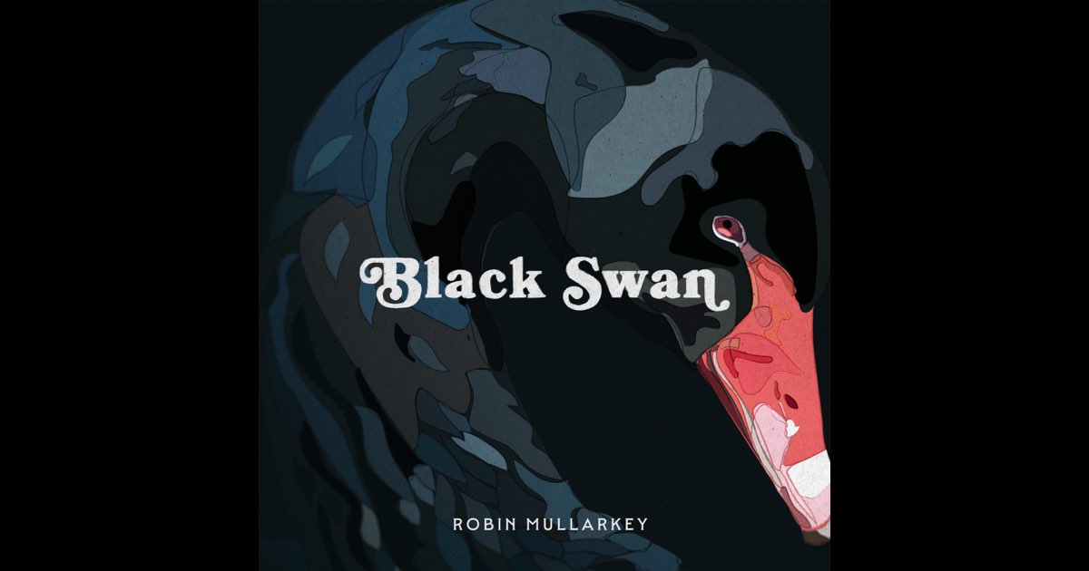 ‎Альбом «Black Swan» — Robin Mullarkey — Apple Music