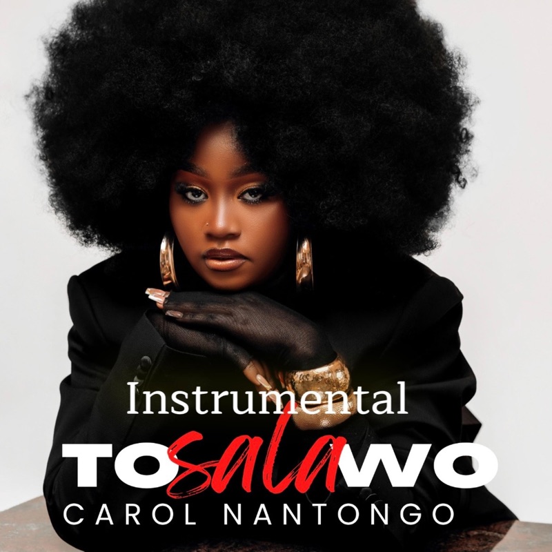 Tosalawo Track - Carol Nantongo: Song Lyrics, Music Videos & Concerts
