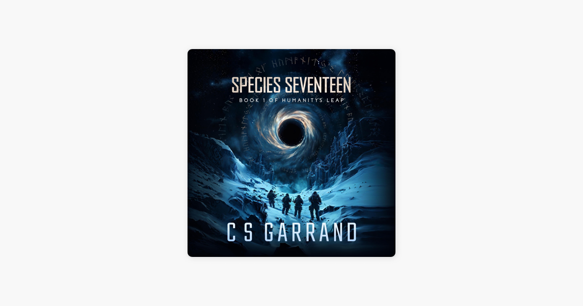 ‎Species Seventeen: Humanity's Leap, Book 1 (Unabridged) by C.S ...