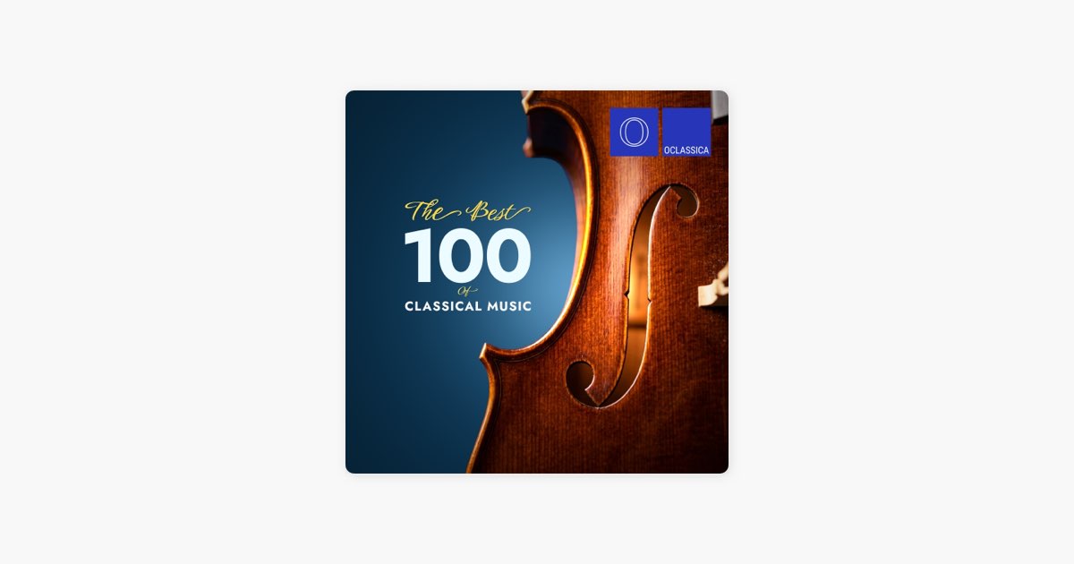 ‎The Best 100 of Classical Music - Album by Various Artists - Apple Music