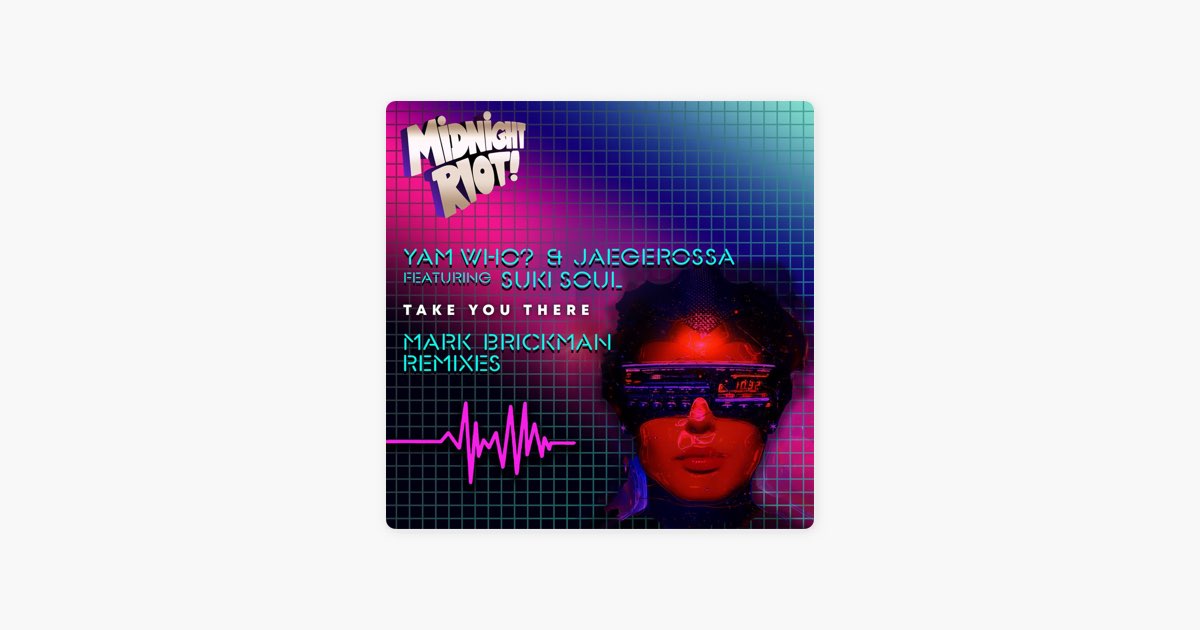 ‎Take You There (feat. Suki Soul) [DJ Mark Brickman Radio Edit] - Song ...