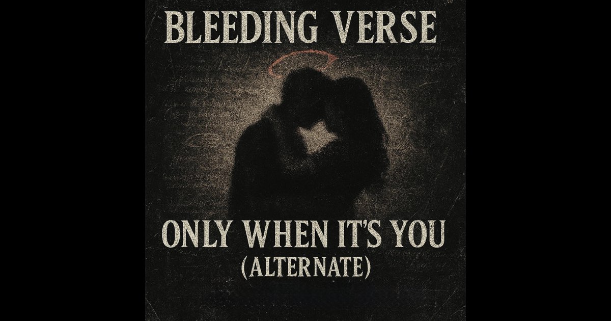 ‎Only When It's You (Alternate) - Single - Album by Bleeding Verse ...