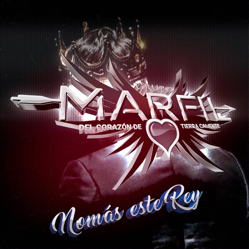 Nomas Este Rey - Grupo Marfil Del Corazon De Tierra Caliente: Song ...