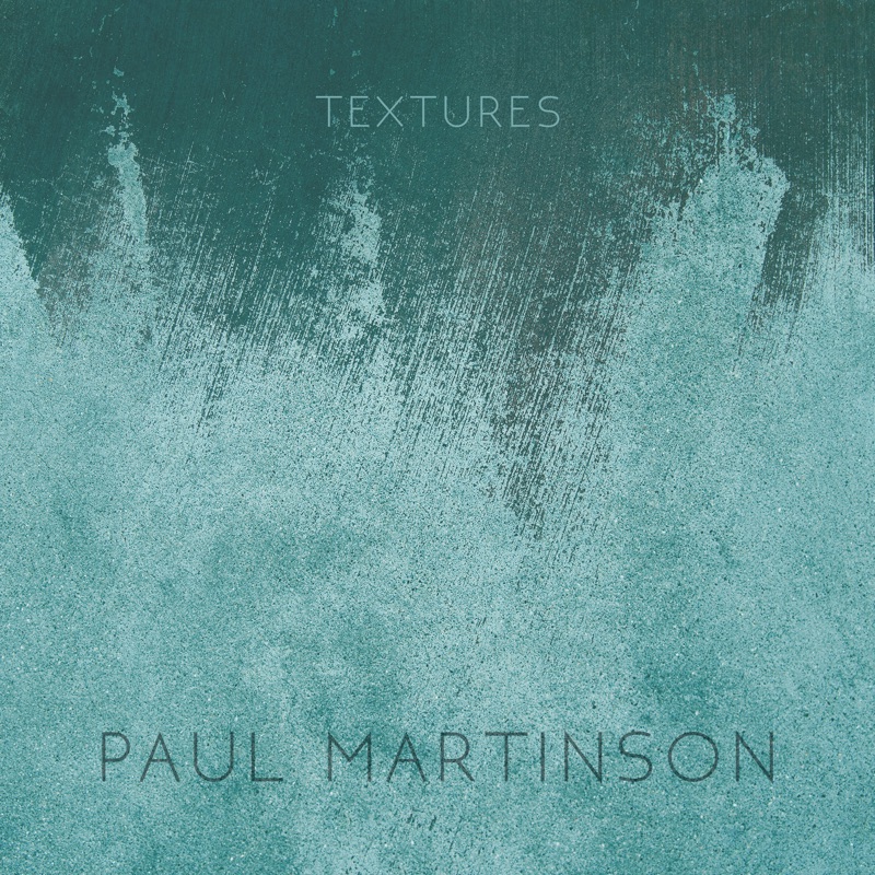 Textures - Paul Martinson: Song Lyrics, Music Videos & Concerts
