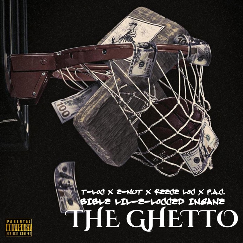 The Ghetto (feat. E-Nut, Reece Loc, P.A.C., T-Loc, Arapahoe T.R.U.E.S ...