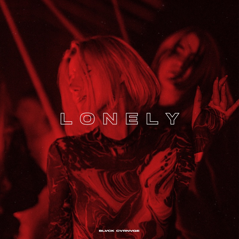 LONELY - BLVCK CVRNVGE: Song Lyrics, Music Videos & Concerts