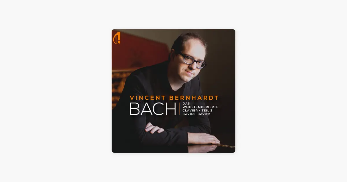 ‎Vincent Bernhardt的《Das Wohltemperierte Clavier, Teil 2》- Apple Music 古典乐