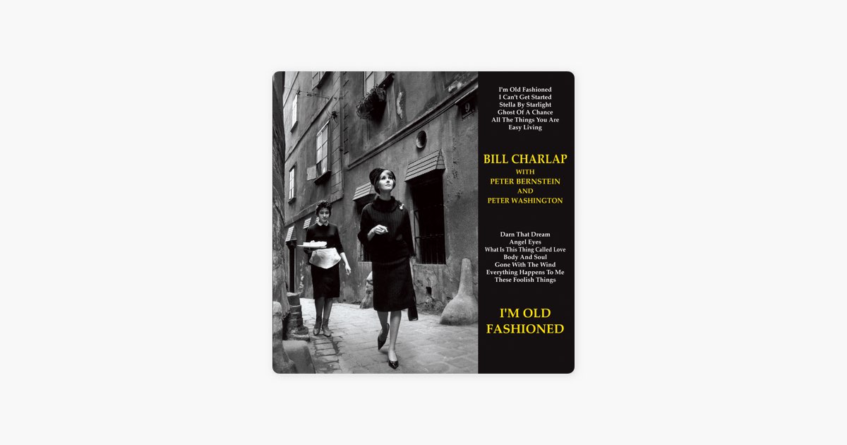‎I'm Old Fashioned – Song by Bill Charlap Trio – Apple Music