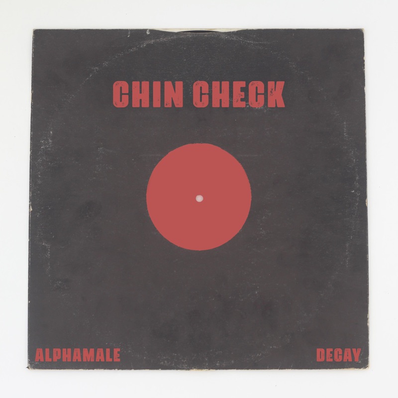 Chin Check - Alphamale & Decay: Song Lyrics, Music Videos & Concerts